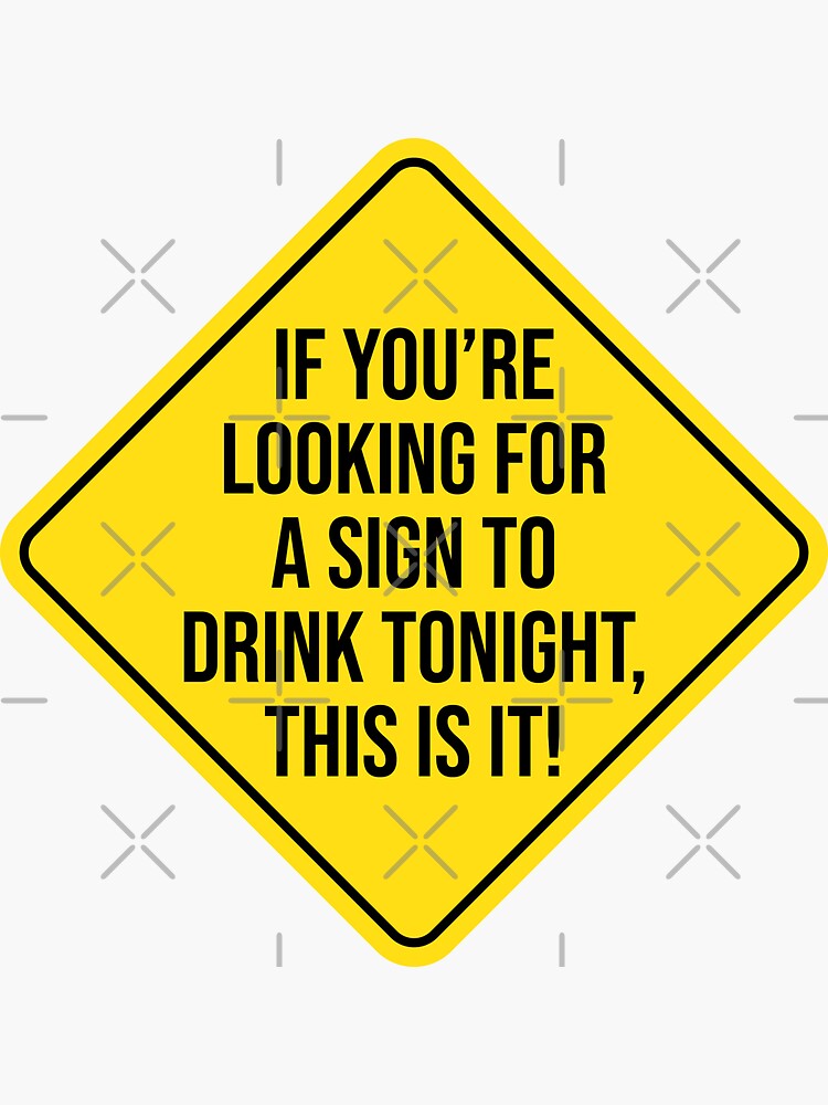 "drink road sign" Sticker for Sale by captainbanjo | Redbubble