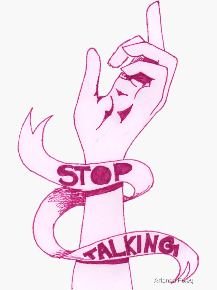 "Stop Talking" Sticker for Sale by iamyourbackpack | Redbubble