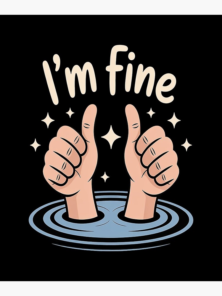 Im-fine-thumbs-up Posters for Sale | Redbubble
