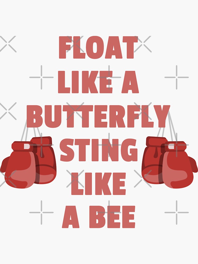 "Float Like A Butterfly Sting Like A Bee" Sticker for Sale by trendo ...