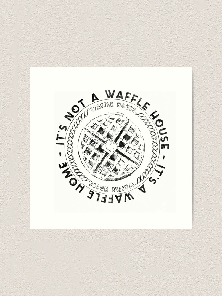 "Waffle House Waffle Home" Art Print by confettidesign | Redbubble