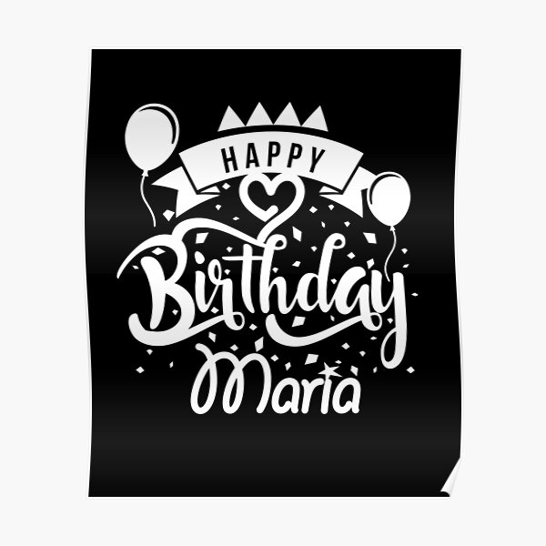 "Happy Birthday Maria" Poster for Sale by elhefe | Redbubble