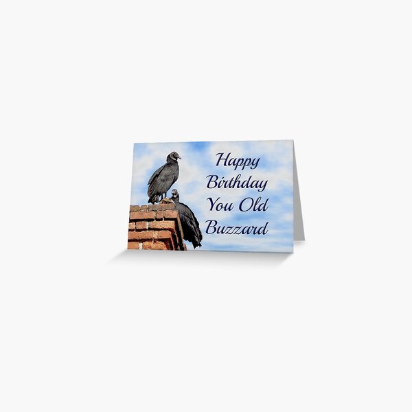 "Happy Birthday You Old Buzzard" Greeting Card for Sale by carolina1 ...