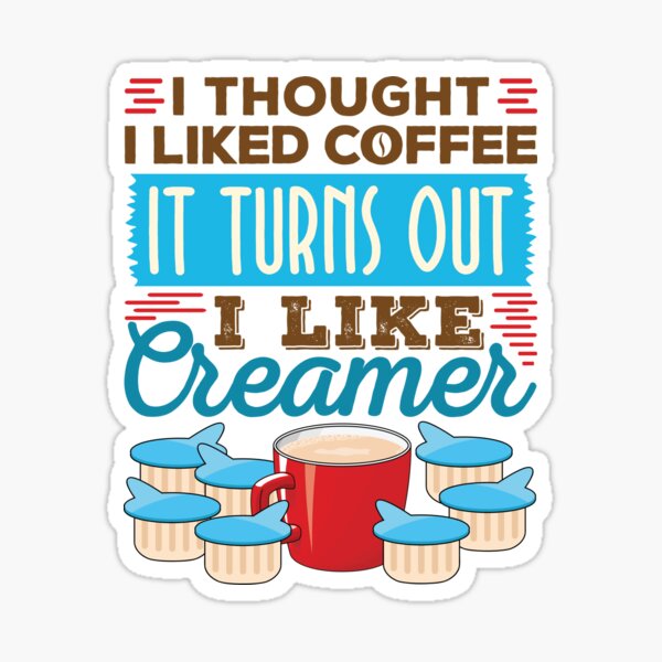 Creamer Stickers | Redbubble
