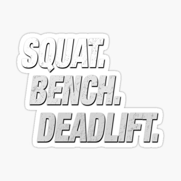 "Squat Bench Deadlift" Sticker for Sale by itsmalikjohnson | Redbubble