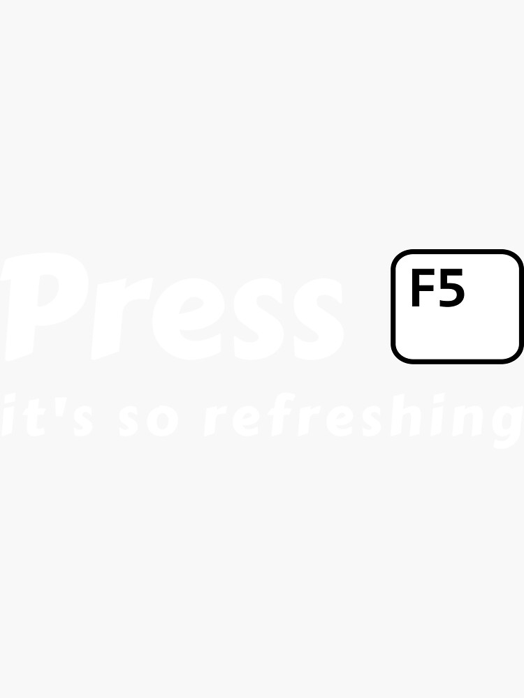 "Press F5" Sticker for Sale by querblick | Redbubble
