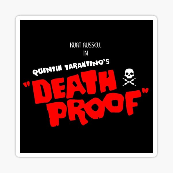 Deathproof Stickers | Redbubble