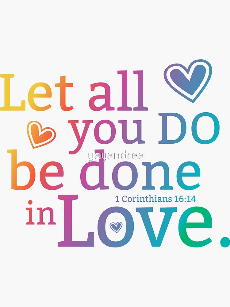 "Let all you do be done in love - 1 Corinthians 16:14 - Bible Verse ...