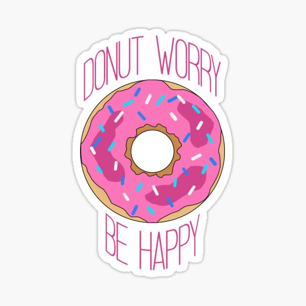 "Donut worry be happy!" Sticker for Sale by tzele | Redbubble
