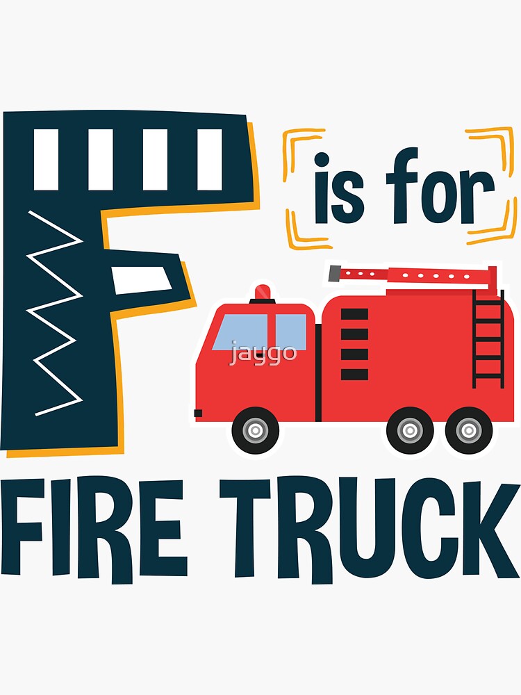 "F Is For Fire Truck" Sticker for Sale by jaygo | Redbubble
