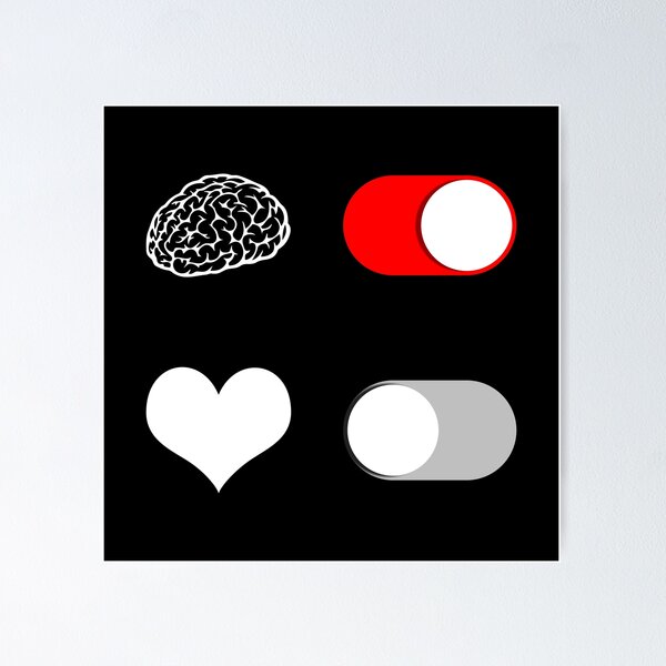 "Brain On, Heart Off" Poster for Sale by CatByDesign | Redbubble