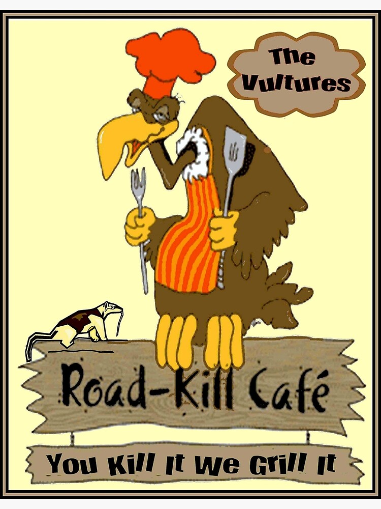 "The Vultures : Road-Kill Cafe Advertising Print" Poster by posterbobs ...