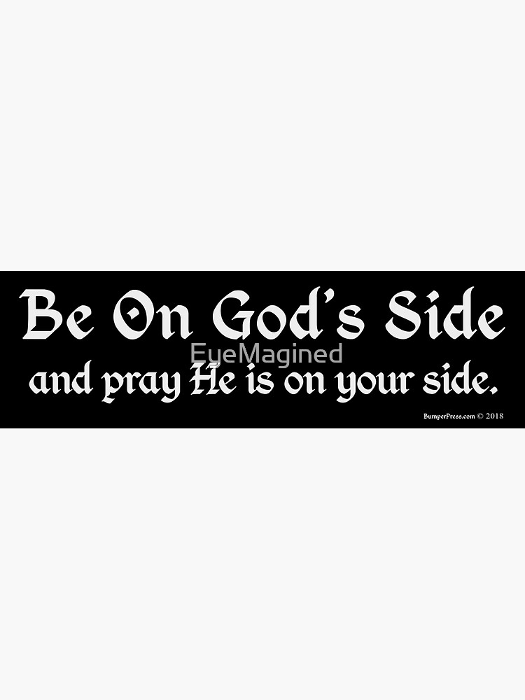 "Be On God's Side" Sticker by EyeMagined | Redbubble