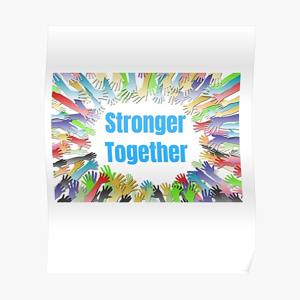 "Stronger Together Colorful Outreached Hands" Poster for Sale by ...