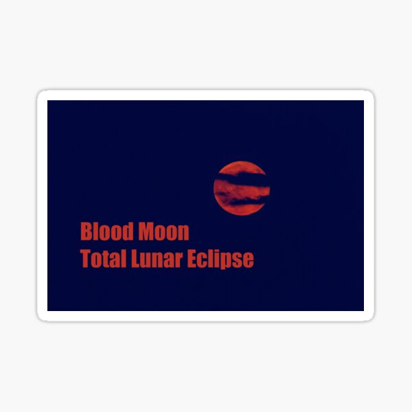 "Blood Moon - Total Lunar Eclipse" Sticker for Sale by mrbo | Redbubble