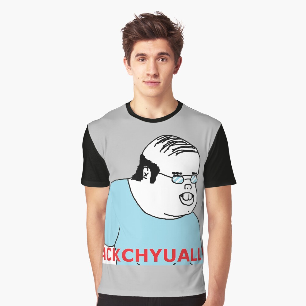 "Actually Ackchyually Meme" T-shirt by WittyFox | Redbubble