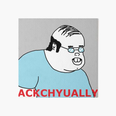 "Actually Ackchyually Meme" Art Board Print for Sale by WittyFox ...