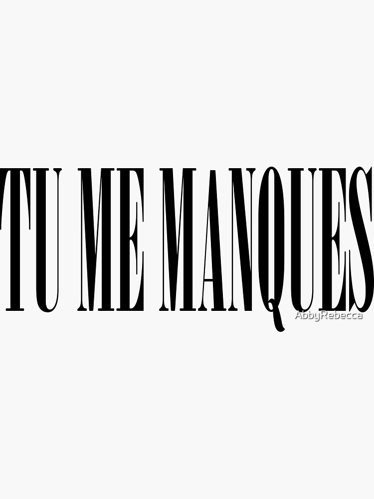 "TU ME MANQUES" Sticker for Sale by AbbyRebecca | Redbubble