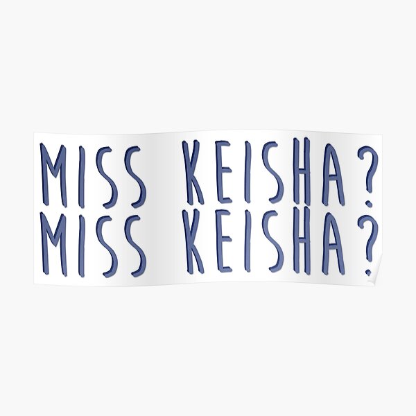 "miss keisha - vine quote" Poster for Sale by electricgal | Redbubble