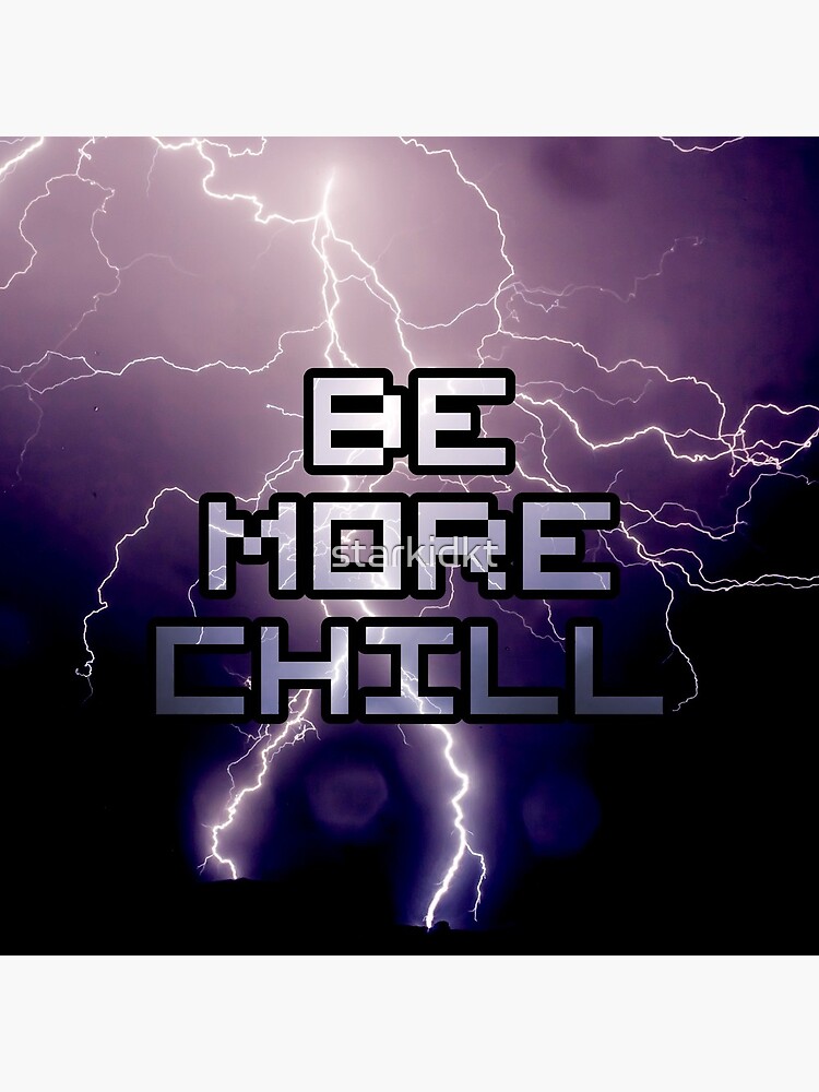 "BE MORE CHILL - Lightning" Poster by starkidkt | Redbubble