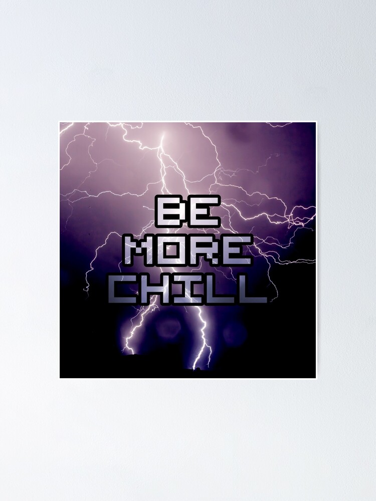 "BE MORE CHILL - Lightning" Poster by starkidkt | Redbubble