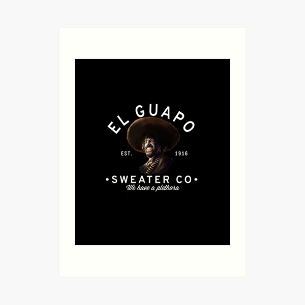 "El Guapo Sweater Co." Art Print by Primotees | Redbubble