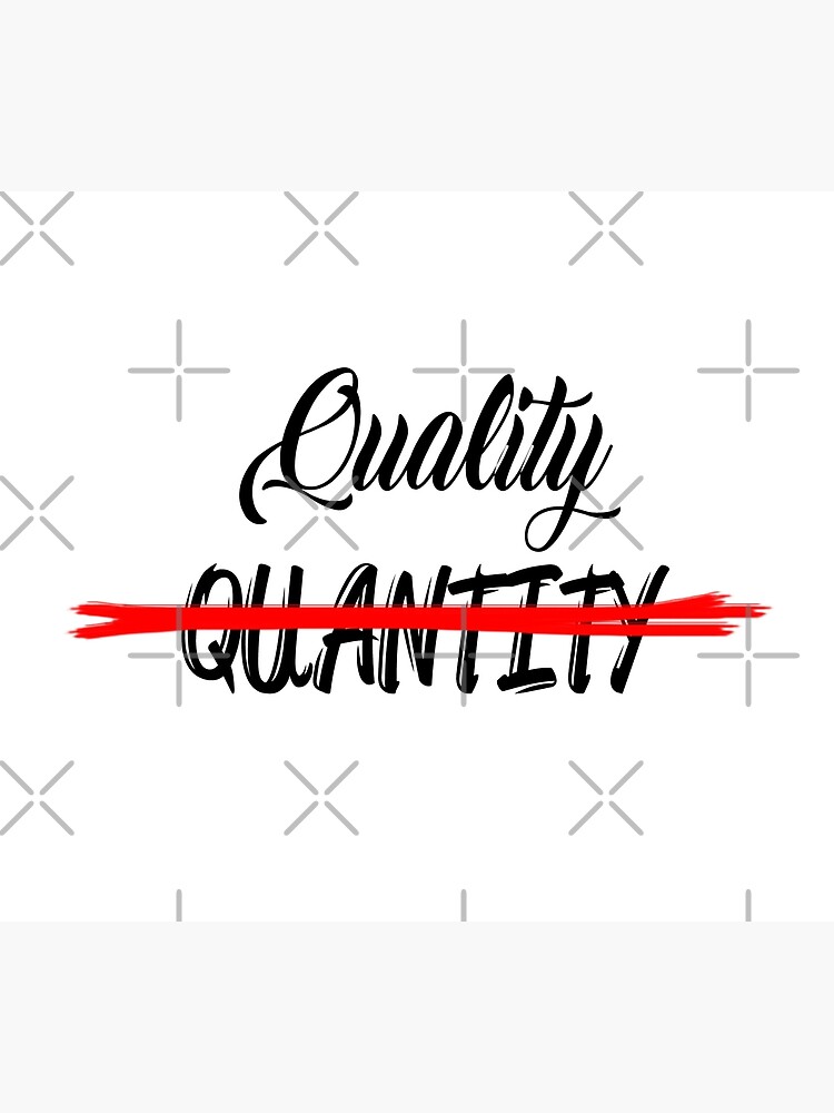 "Quality Over Quantity - INSP0006" Poster for Sale by 3-Starfish ...