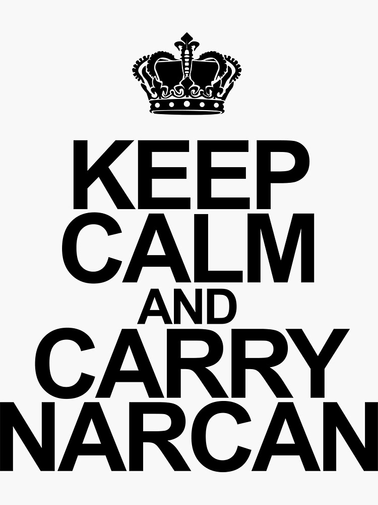 "Keep Calm And Carry Narcan" Sticker for Sale by SillyShirtsLOL | Redbubble
