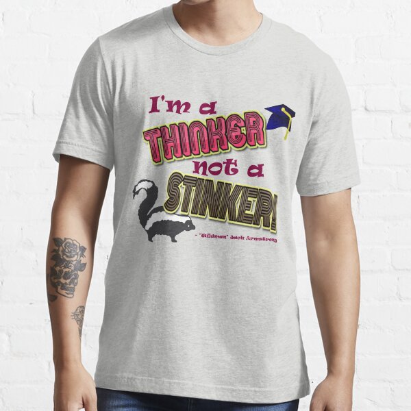 "Be A Thinker, Not A Stinker - Another #WaybackPlayback Design" T-shirt ...