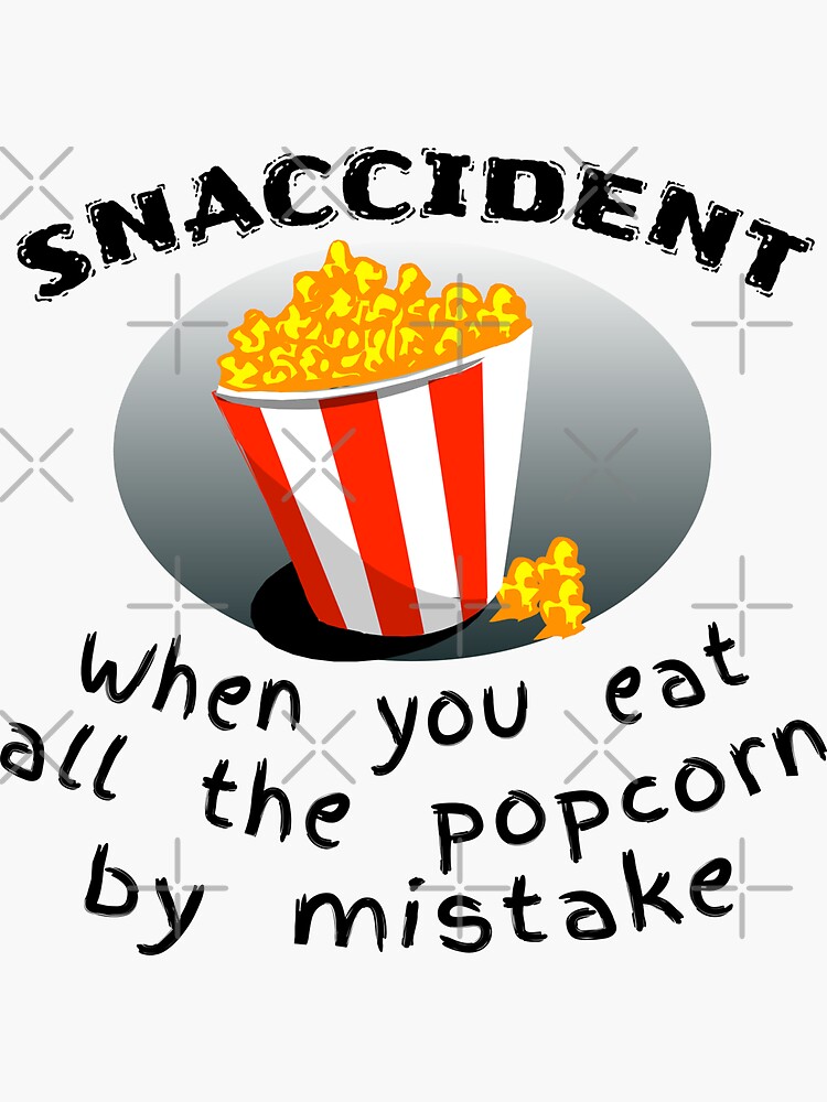 "Snaccident Popcorn Mistake Definition" Sticker by SassyYetClassy ...