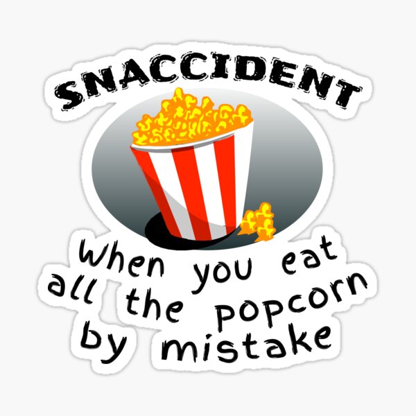 "Snaccident Popcorn Mistake Definition" Sticker by SassyYetClassy ...