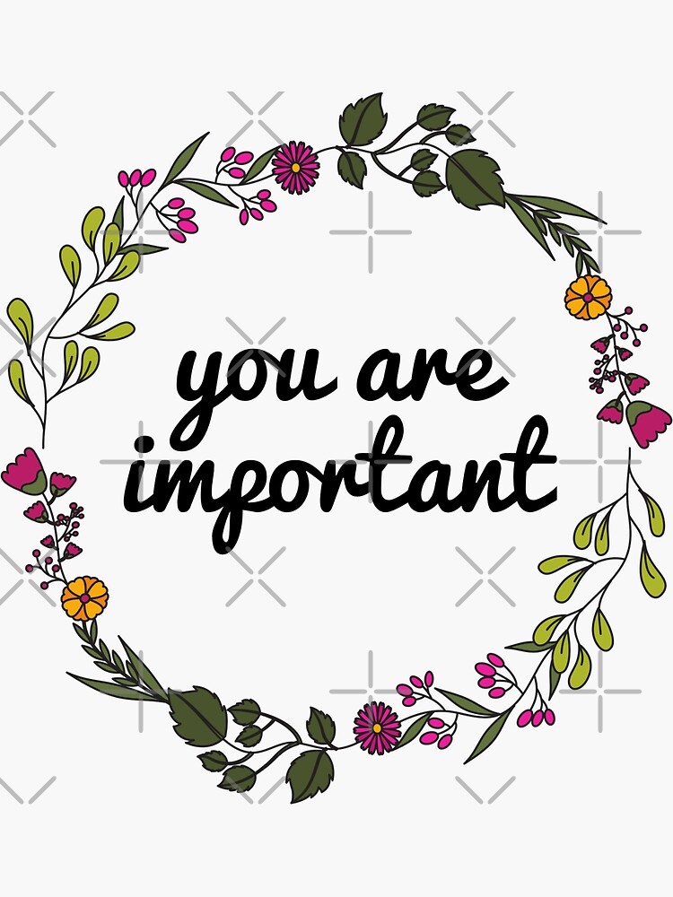 "You are important" Sticker for Sale by justsomethings | Redbubble