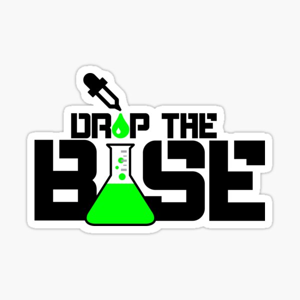 "Drop the base" Sticker by razzelshirts | Redbubble