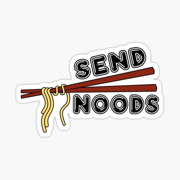 "Send Noods" Sticker for Sale by BaconPancakes21 | Redbubble