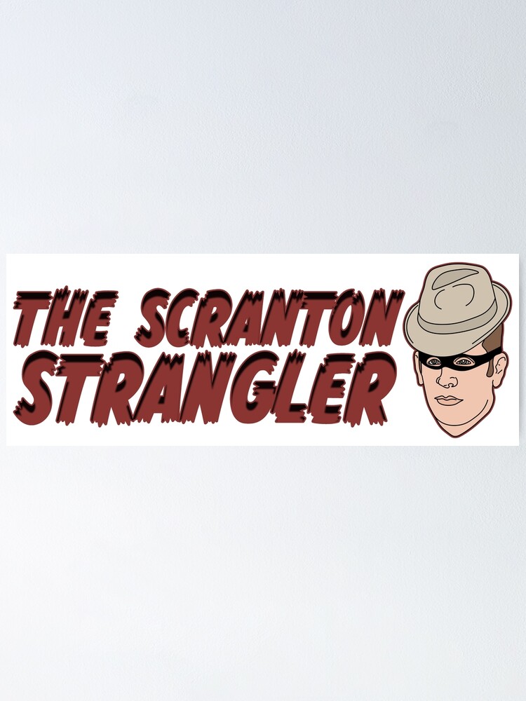 "The Scranton Strangler " Poster by mlaudym | Redbubble