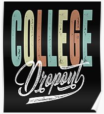 College Dropout Posters | Redbubble