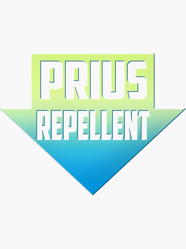"Prius Repellent " Sticker for Sale by FinalLlama | Redbubble