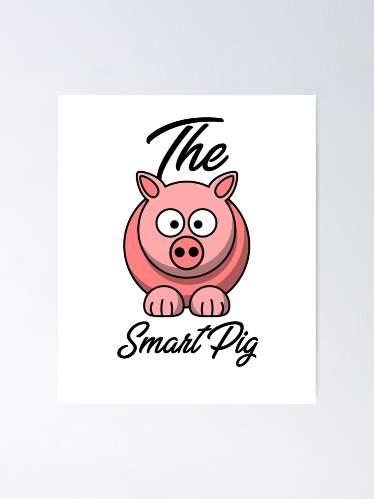 "The smart Pig" Poster by momo1978 | Redbubble