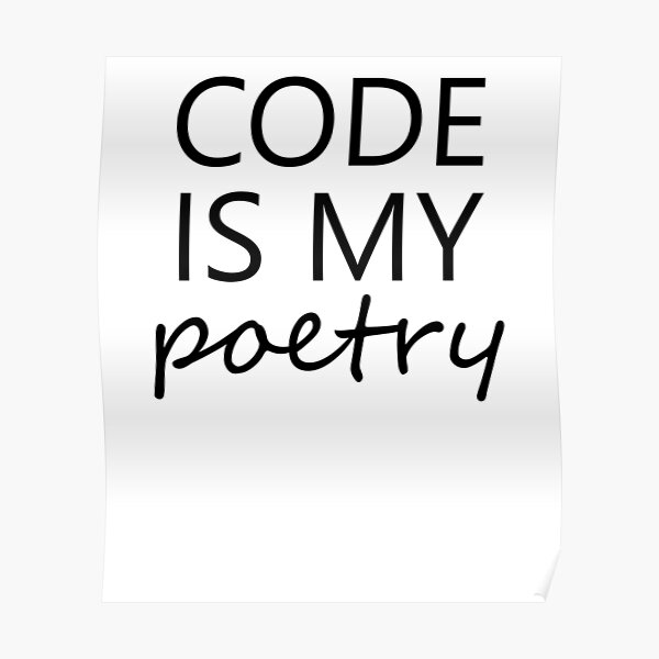 Poster « Le code est ma poésie », par the-elements | Redbubble