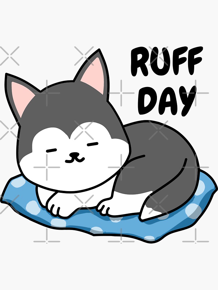 "Ruff Day Husky" Sticker by Hustlercredo | Redbubble