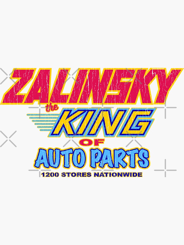 "ZALINSKY King Of Auto Parts" Sticker by trev4000 | Redbubble