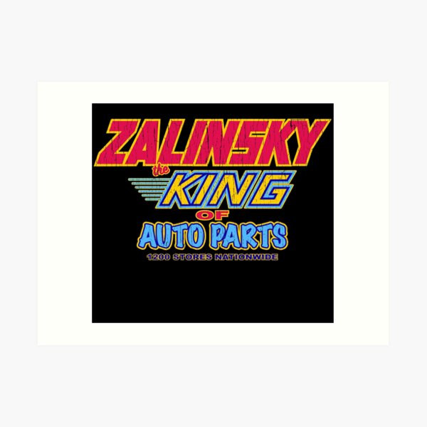 "ZALINSKY King Of Auto Parts" Art Print for Sale by trev4000 | Redbubble