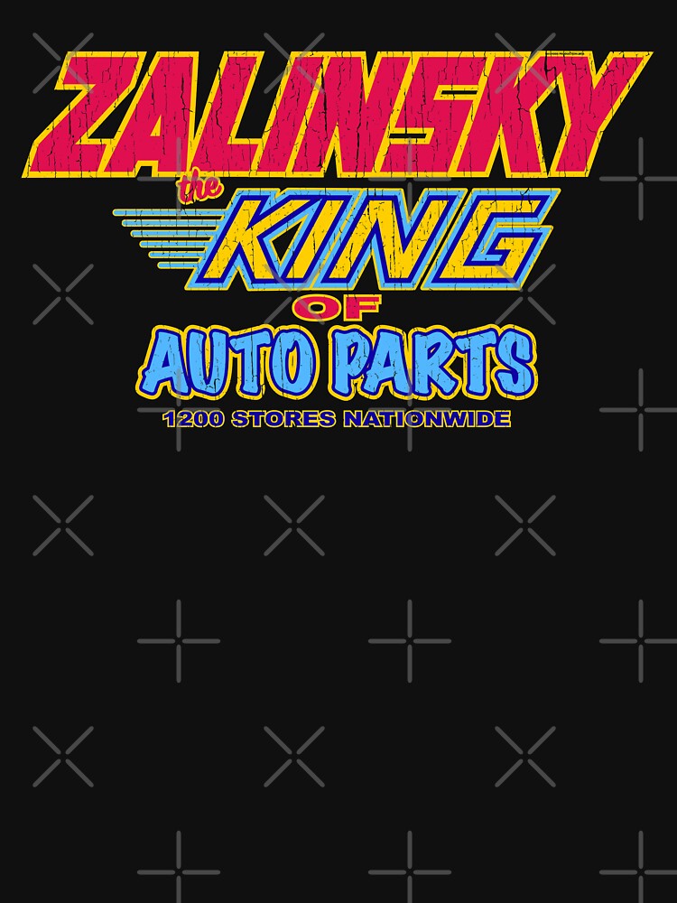 "ZALINSKY King Of Auto Parts" T-shirt for Sale by trev4000 | Redbubble ...