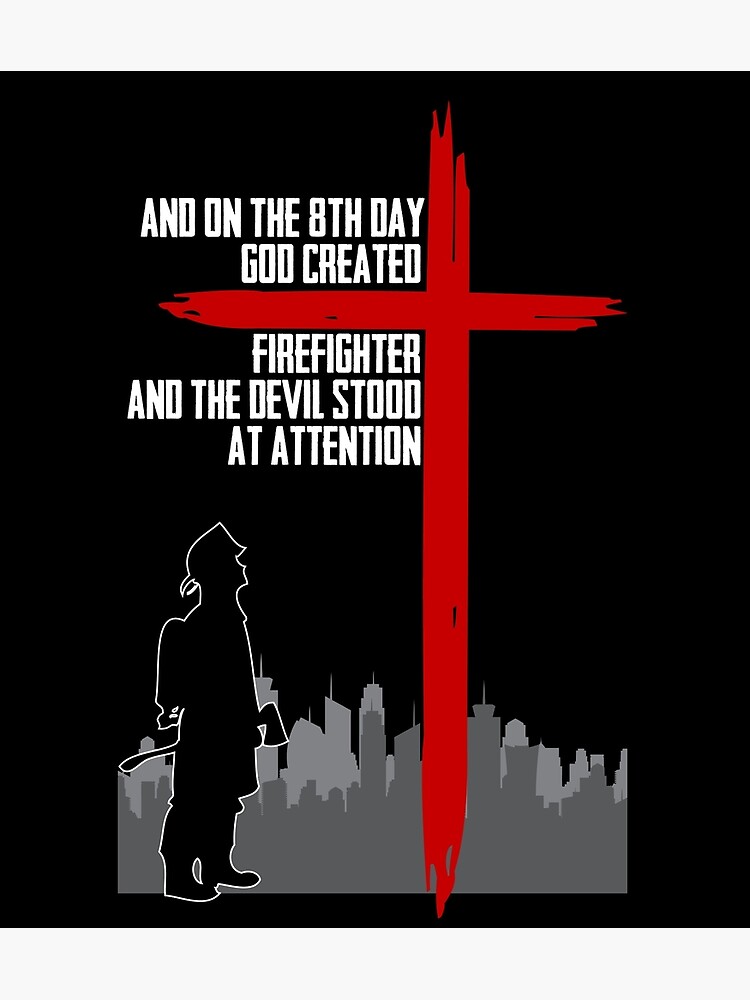 "Christian Firefighter Gift And On the 8th Day" Poster for Sale by ...