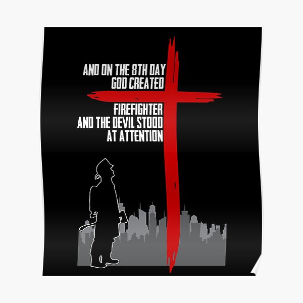 "Christian Firefighter Gift And On the 8th Day" Poster for Sale by ...