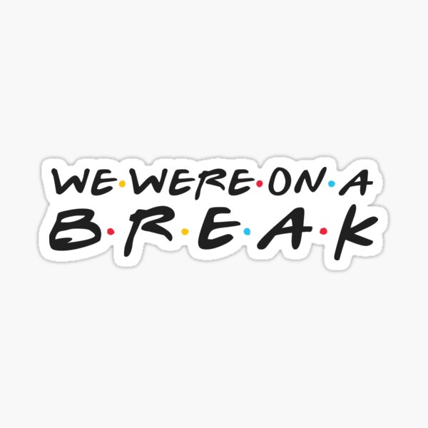 On A Break Gifts & Merchandise | Redbubble