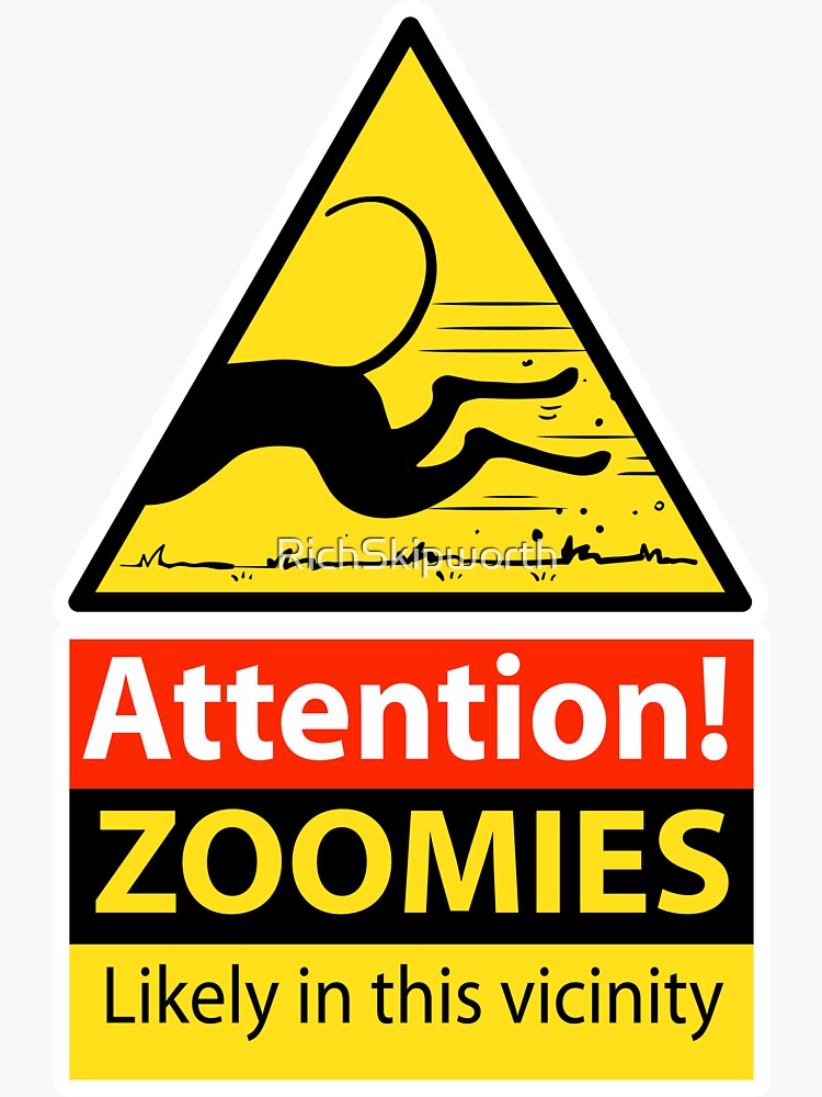 "Zoomies hazard sign" Sticker for Sale by RichSkipworth | Redbubble