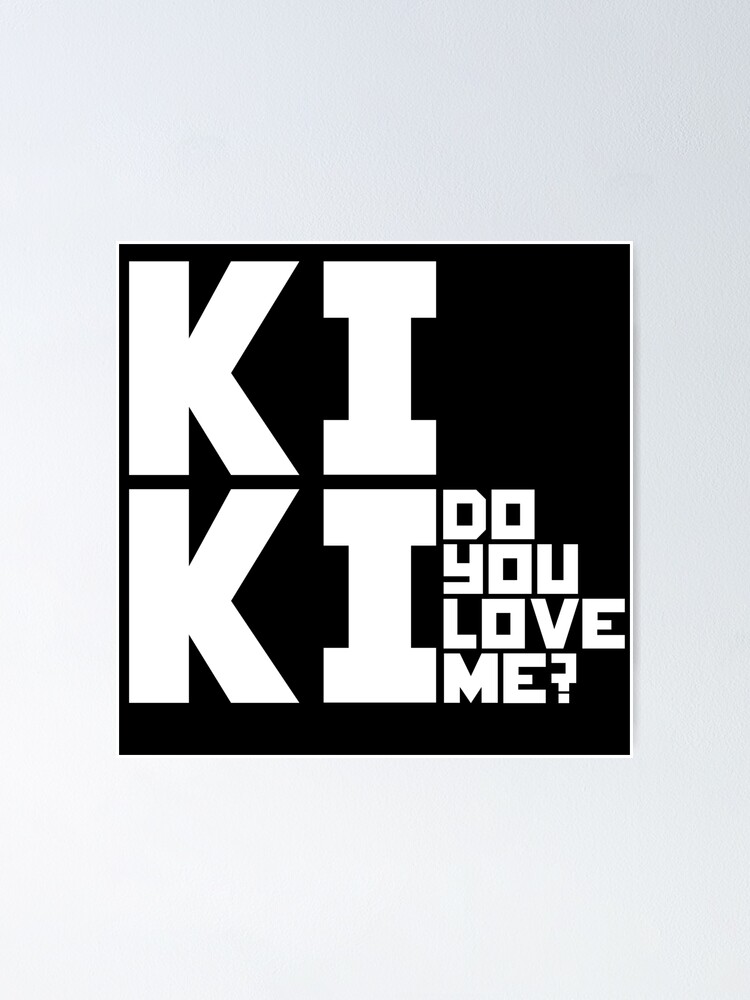 "Kiki Do You Love Me?" Poster for Sale by thelasttype | Redbubble