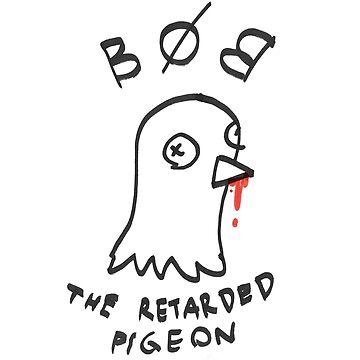"BOB, THE RETARDED PIGEON" Poster for Sale by Lucas Coelho | Redbubble