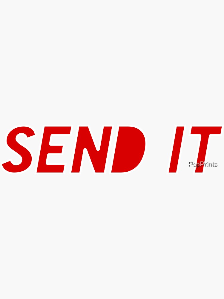 "Send It" Sticker by PopPrints | Redbubble